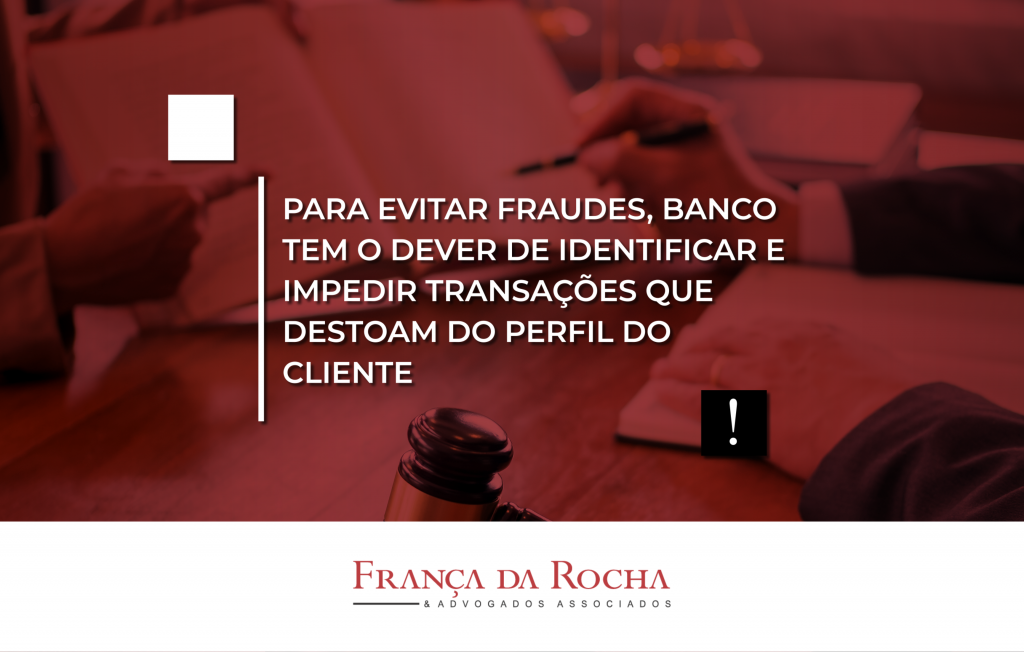 Para evitar fraudes, banco tem o dever de identificar e impedir ...