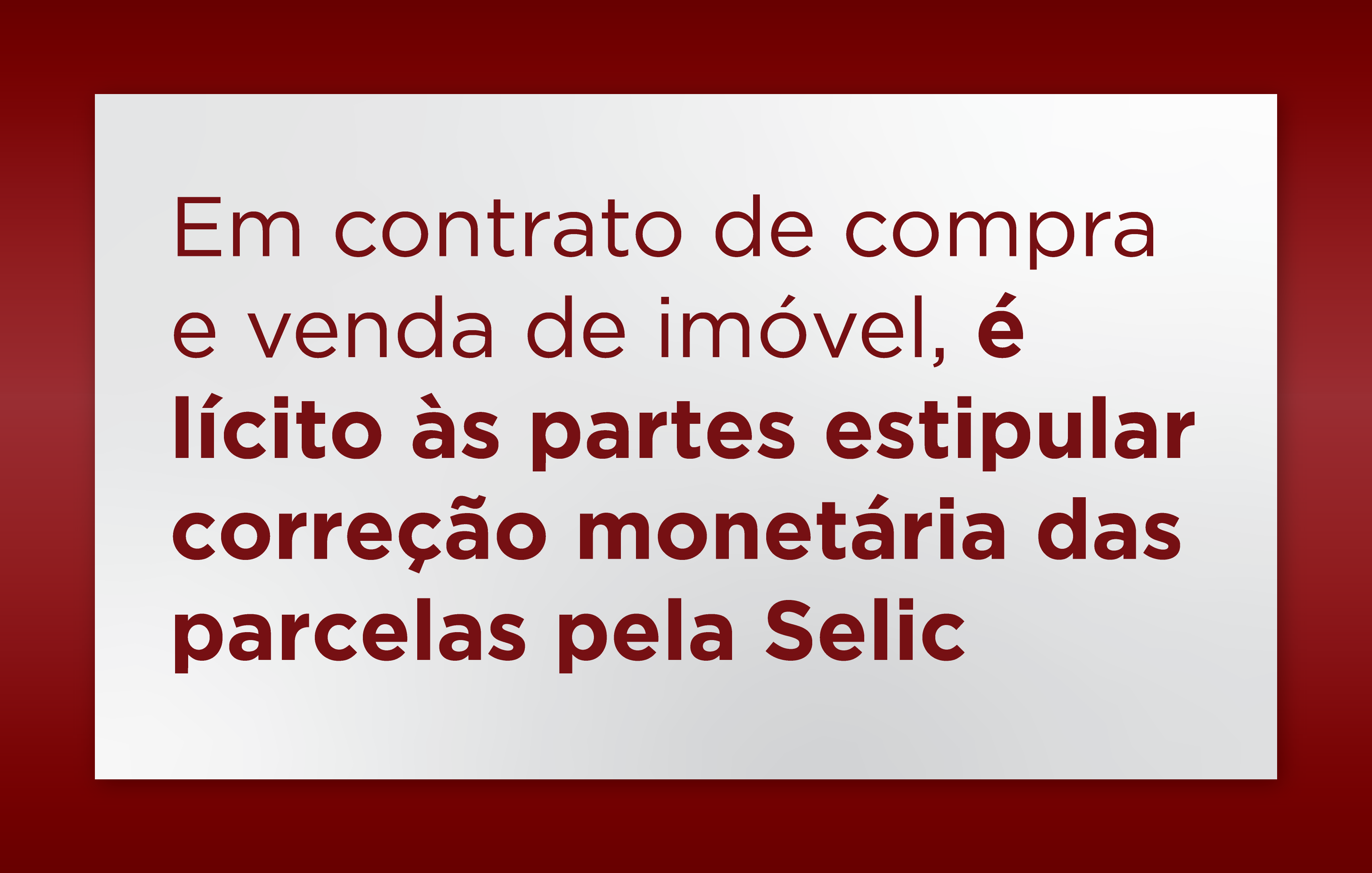 Em contrato de compra e venda de imóvel, é lícito às partes estipular ...